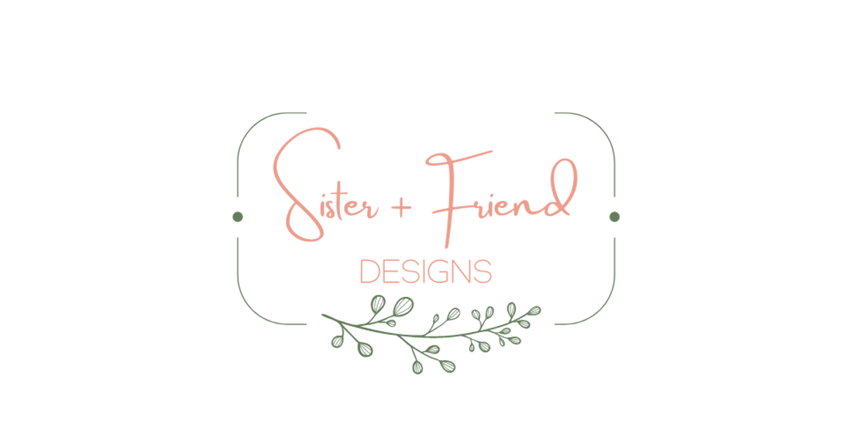 Sister + Friends Designs – Sister+Friend Designs